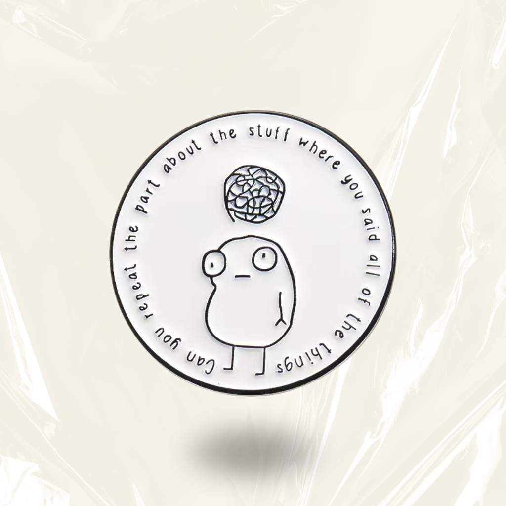 Brain Fog Accessories - Can You Repeat Communication Pin Badge – MindCoco